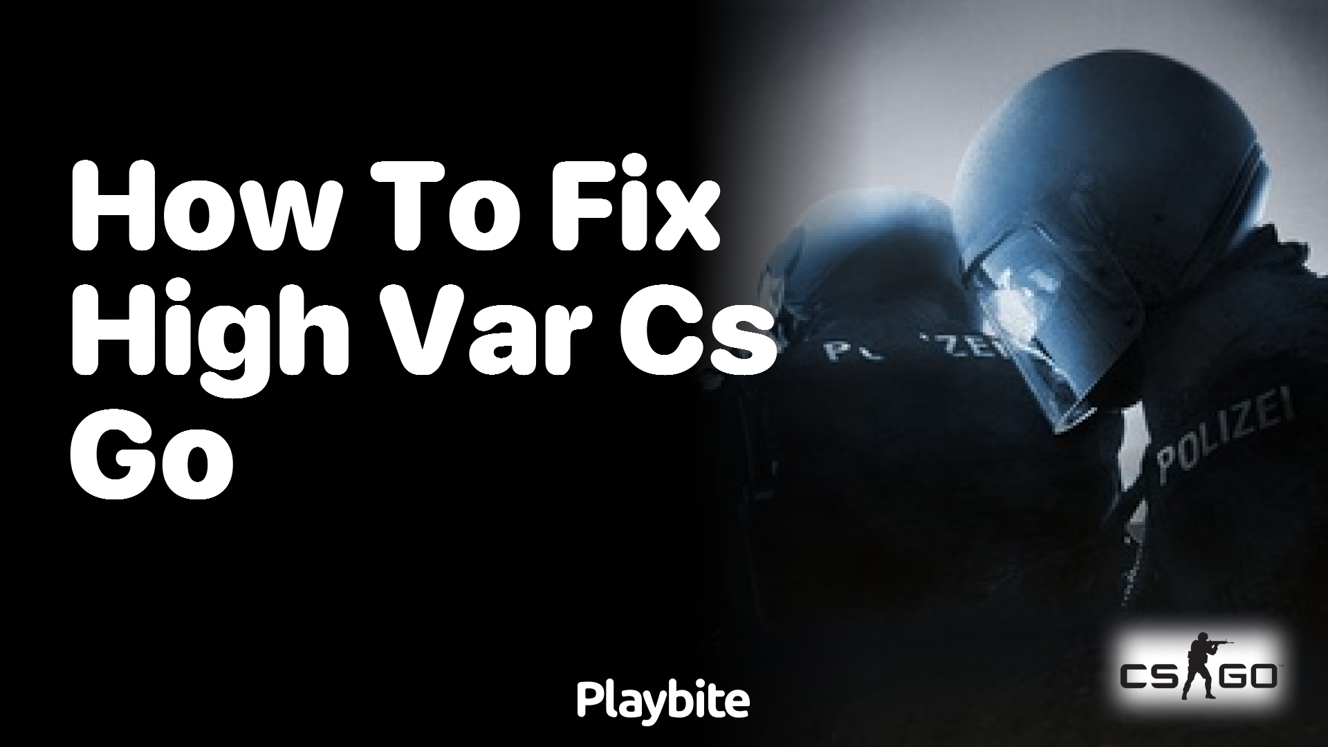 How to fix high VAR in CS:GO - Playbite