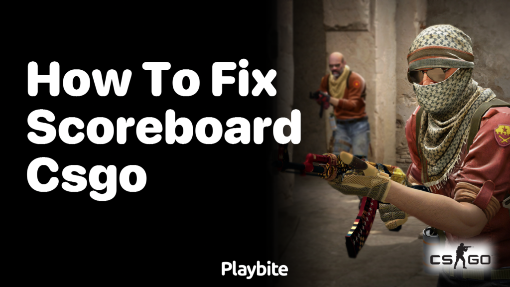 How to fix the scoreboard in CS:GO - Playbite