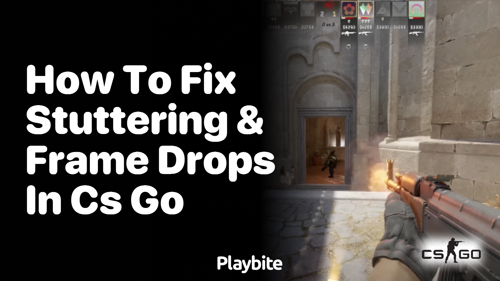 How to Fix Stuttering & Frame Drops in CS:GO - Playbite