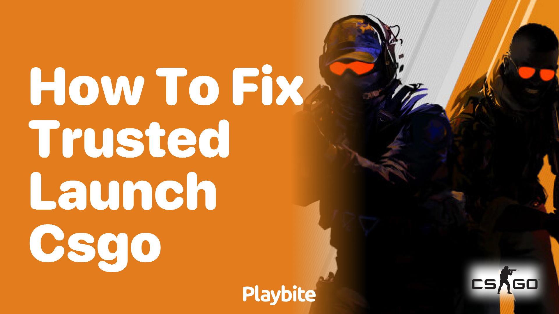 How to fix trusted launch in CS:GO - Playbite