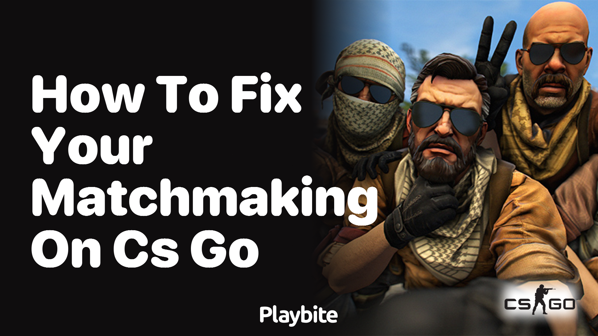 How to fix your matchmaking on CS:GO - Playbite