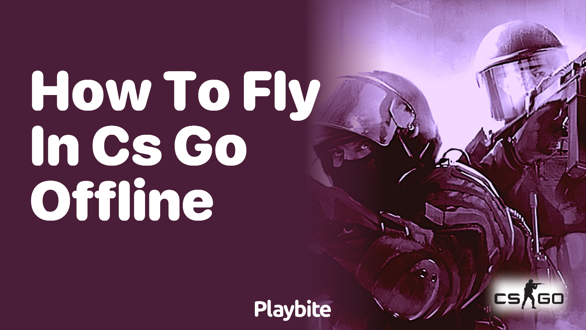 How to fly in CS:GO Offline - Playbite