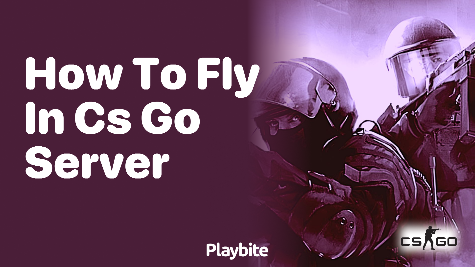 How to fly in a CS:GO server - Playbite