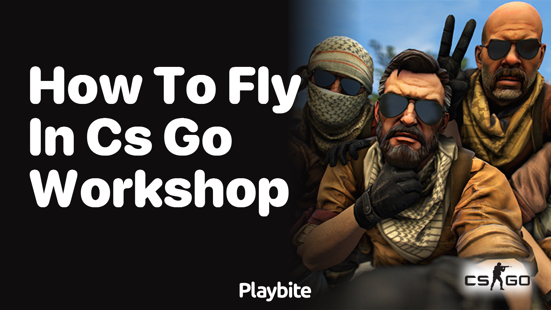 How to fly in CS:GO Workshop Maps - Playbite