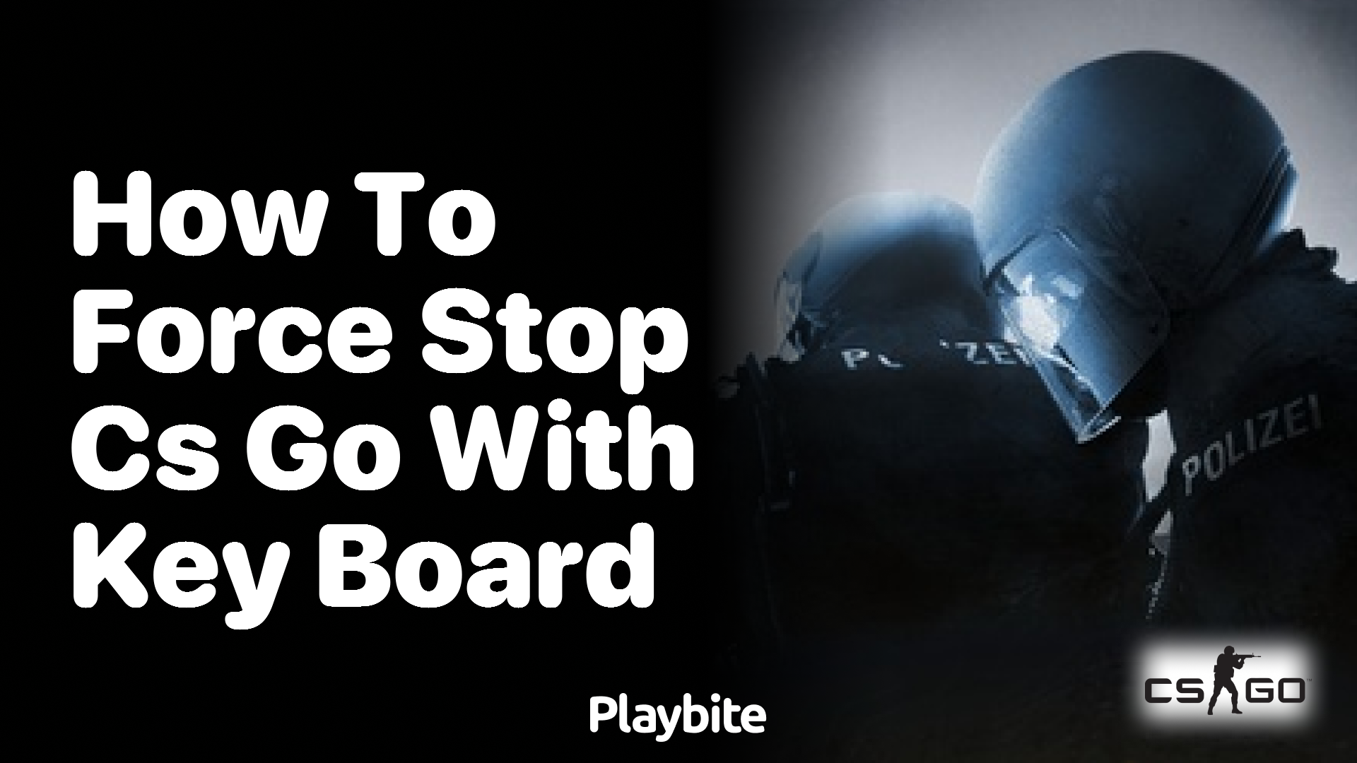 How to Force Stop CS:GO with Keyboard - Playbite