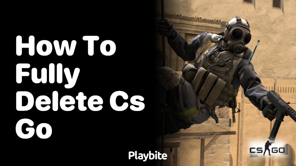How to Fully Delete CS:GO - Playbite