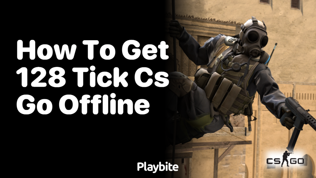 How to get 128 tick in CS:GO offline? - Playbite