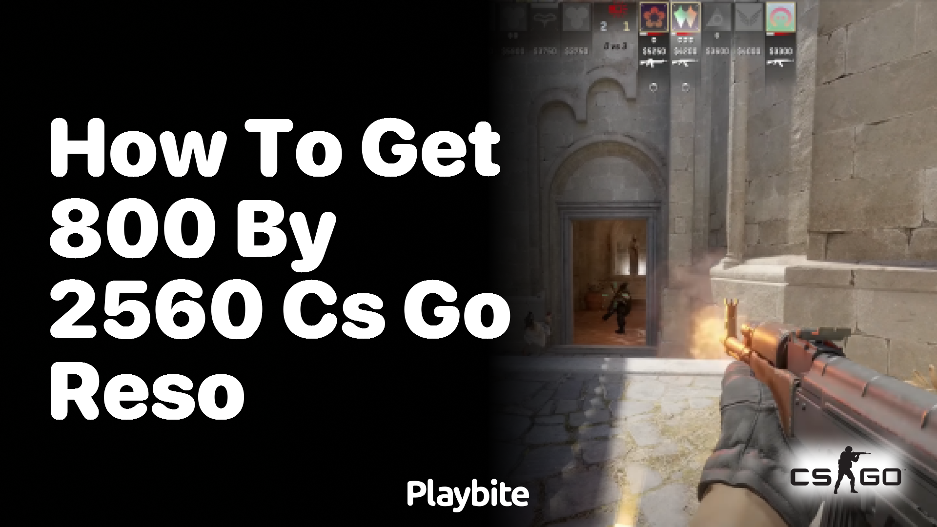 How to get 800x2560 CS:GO resolution? - Playbite