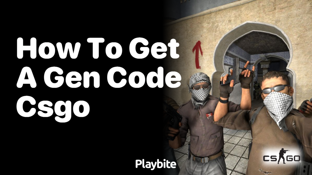 How to Get a Gen Code in CS:GO - Playbite