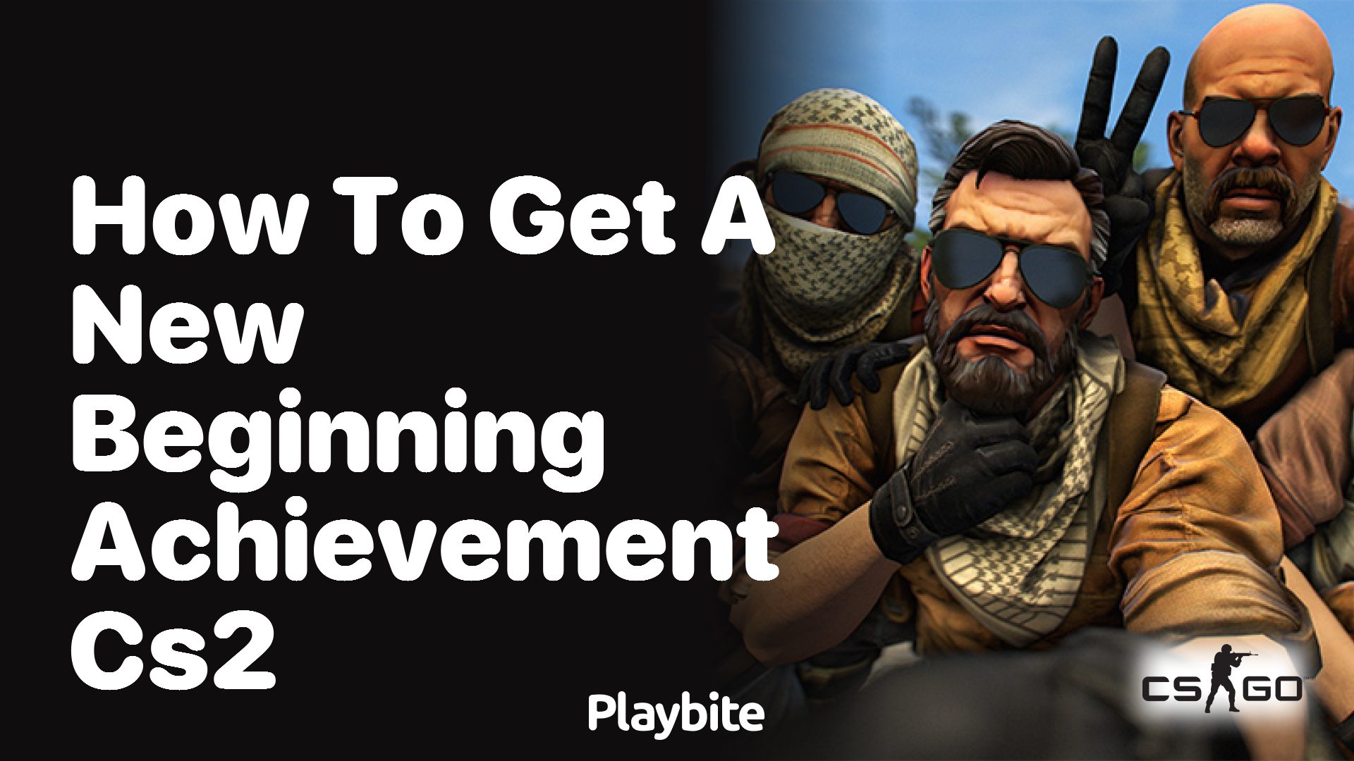 How to get the 'A New Beginning' achievement in CS2? - Playbite