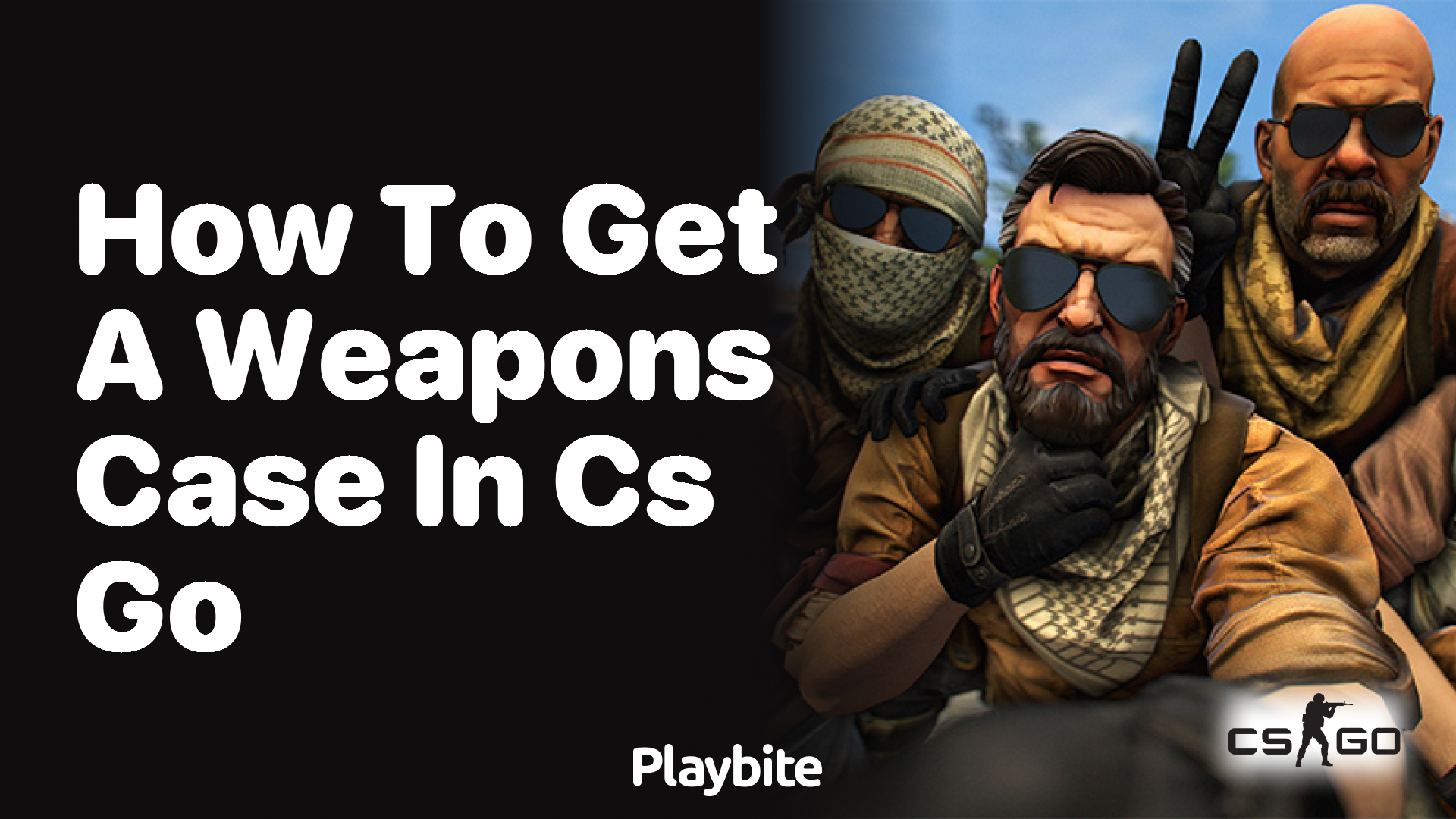 How to Get a Weapons Case in CS:GO - Playbite