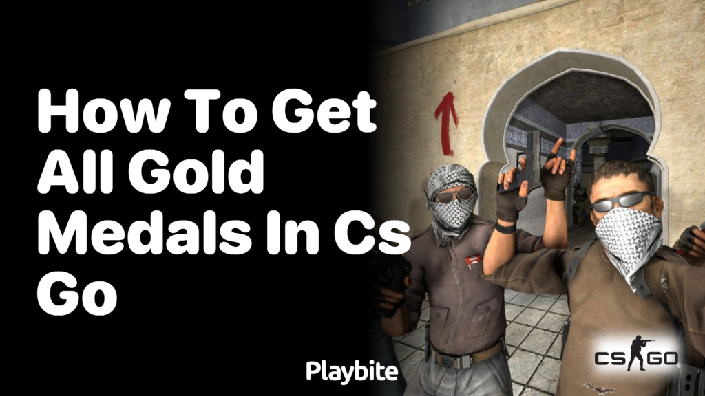 How to get all gold medals in CS:GO - Playbite