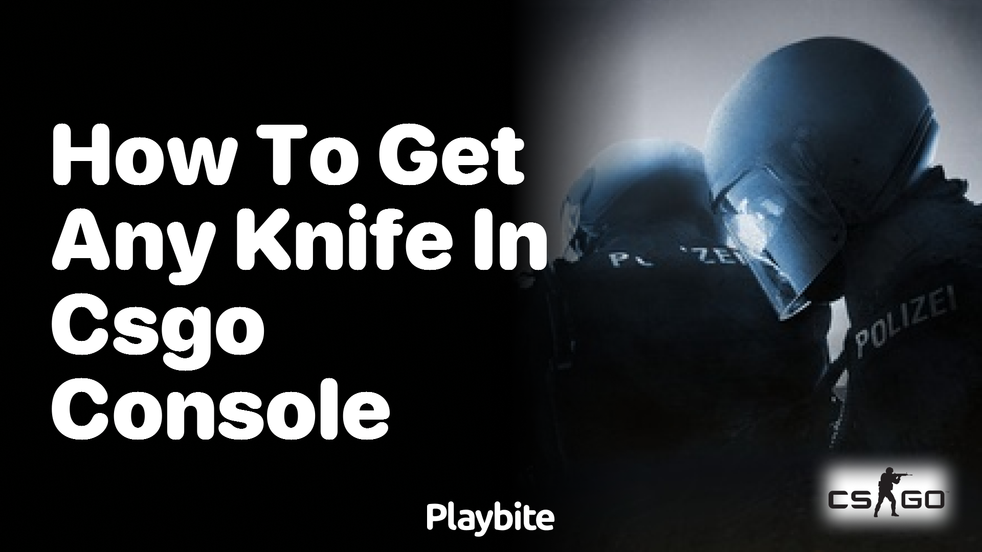 How to get any knife in CSGO console - Playbite