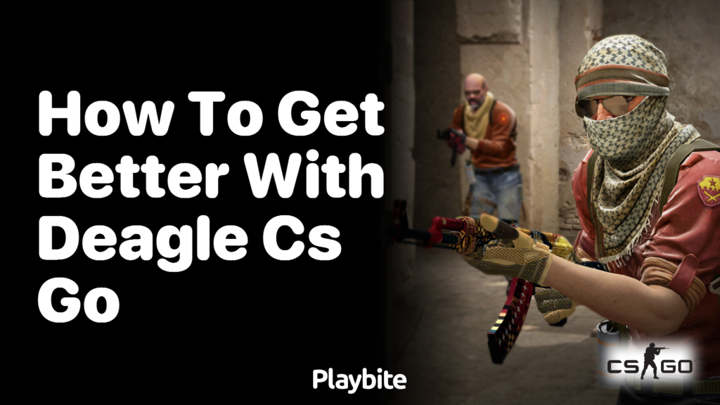 How to Get Better with the Deagle in CS:GO - Playbite