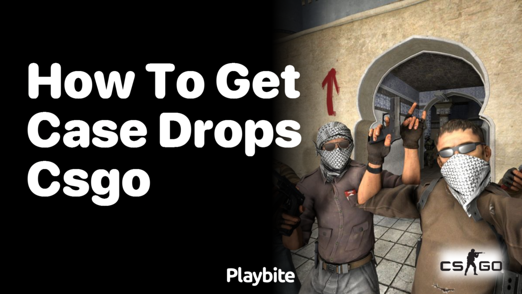 How to get case drops in CSGO - Playbite