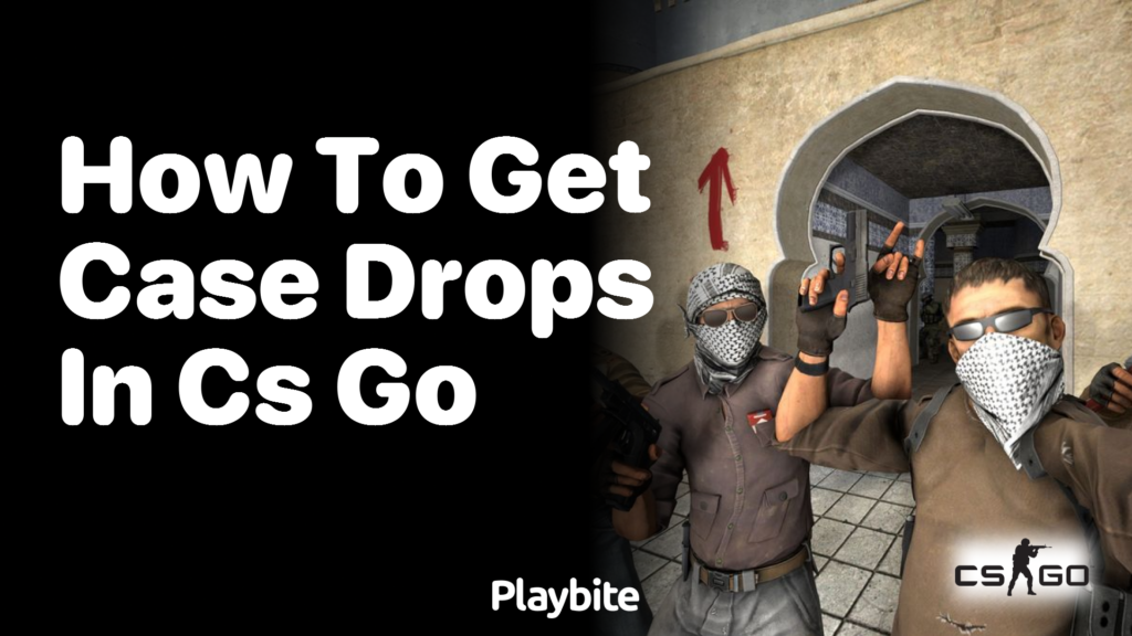 How to Get Case Drops in CS GO - Playbite