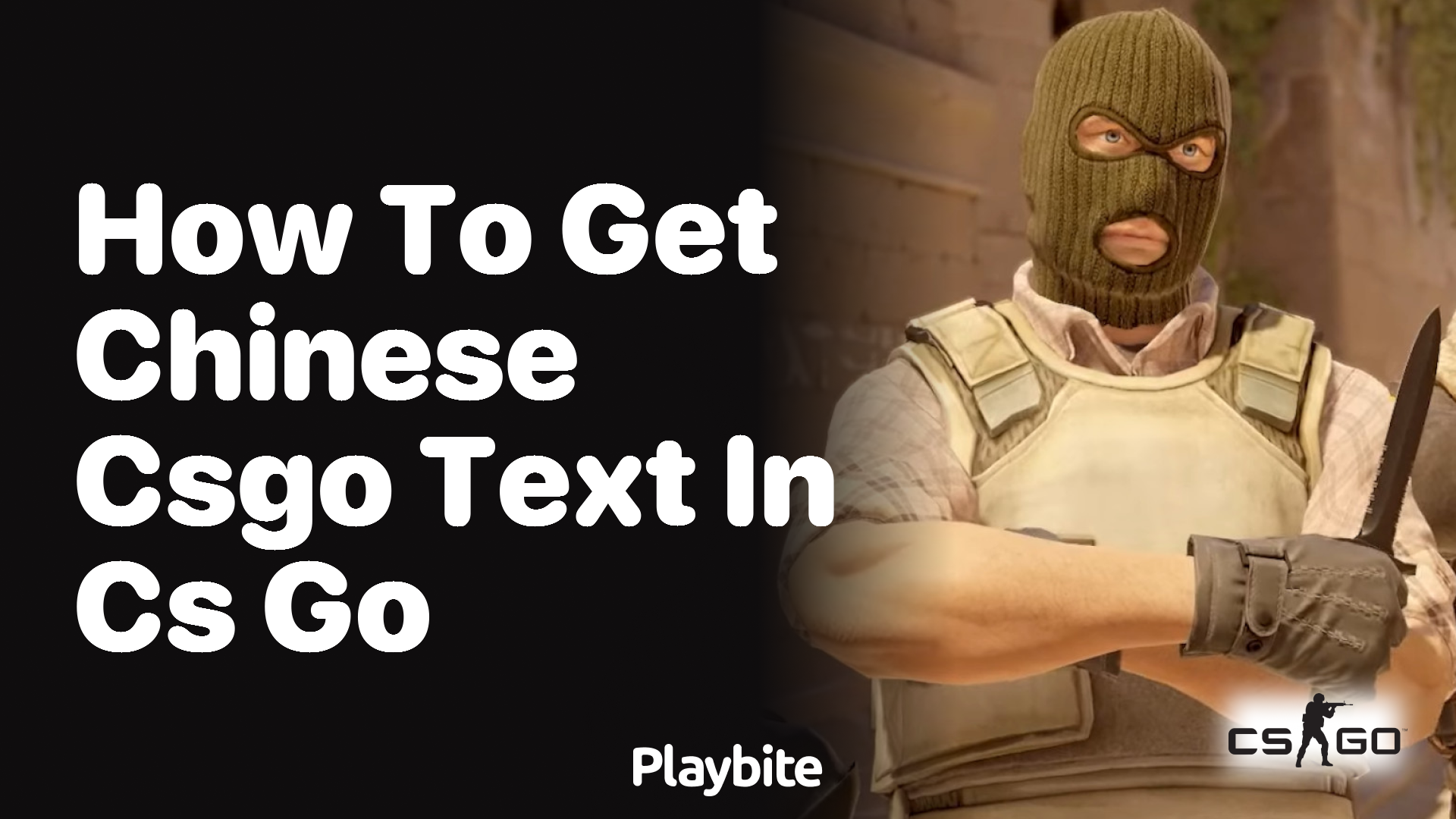 How to get Chinese text in CS:GO - Playbite