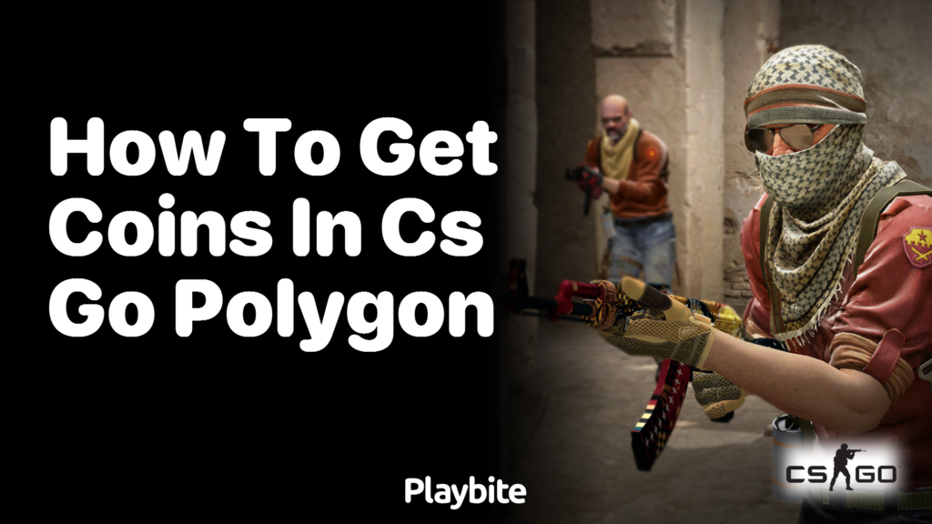 How to get coins in CS:GO Polygon - Playbite