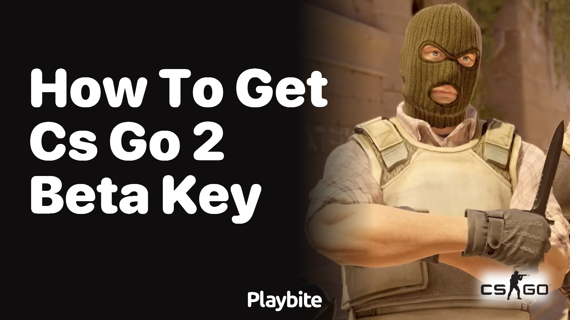 How to get a CS:GO 2 beta key - Playbite