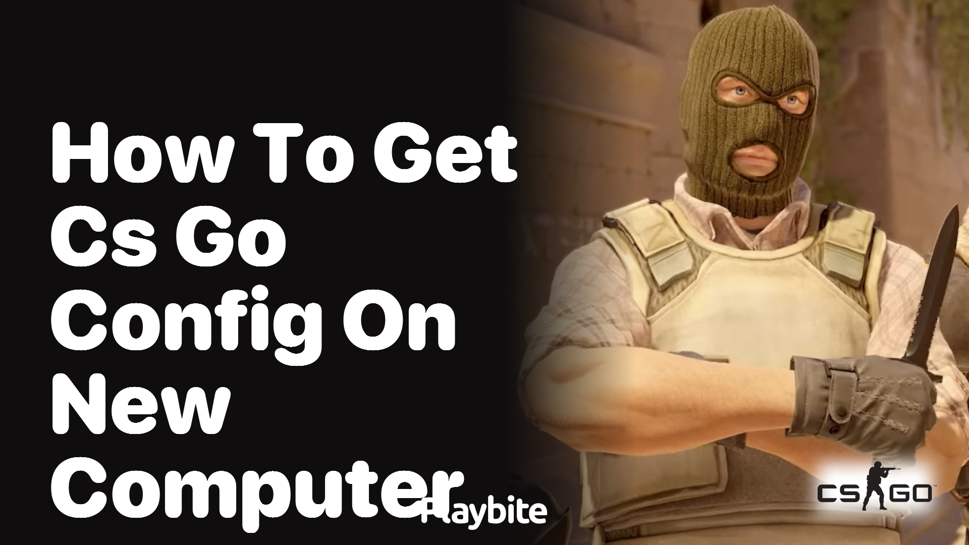 How To Get Your Csgo Config On A New Computer Playbite