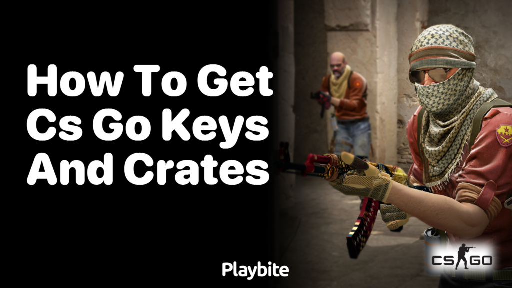 How to get CS:GO keys and crates - Playbite