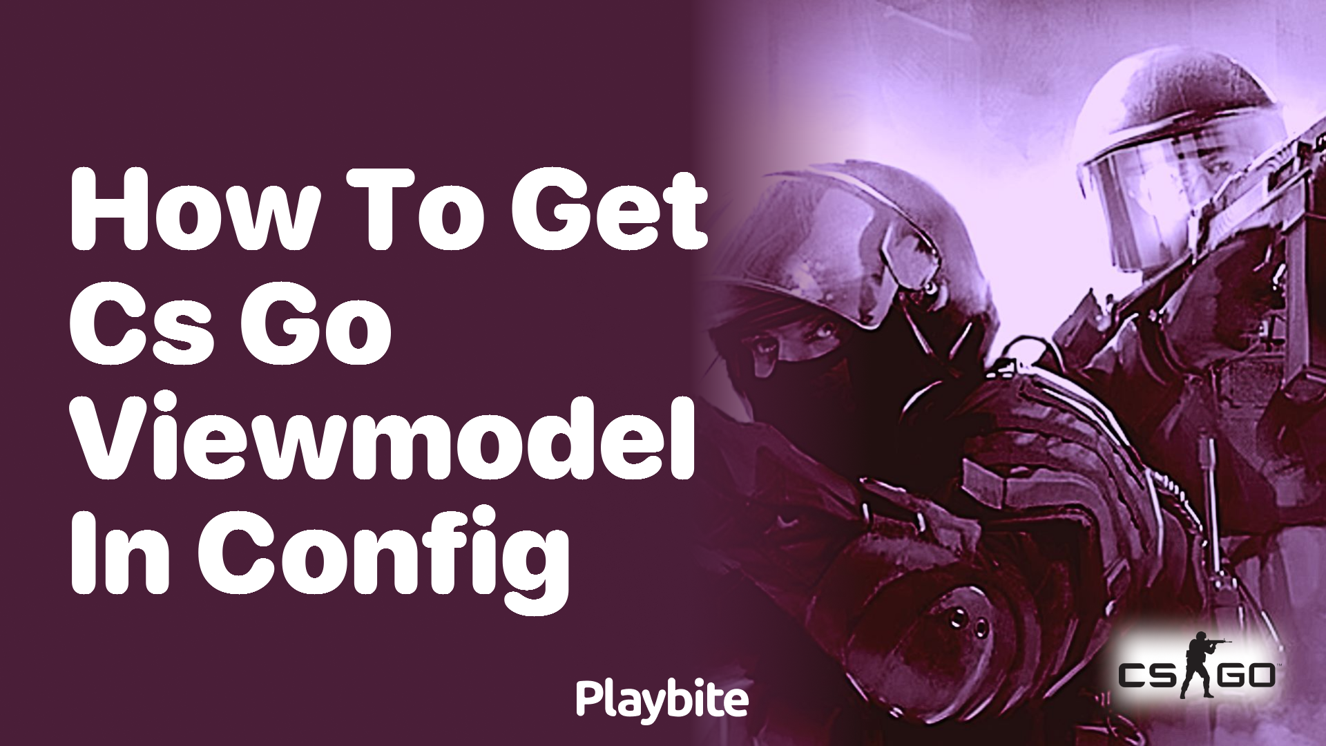 How To Get Csgo Viewmodel In Config Playbite