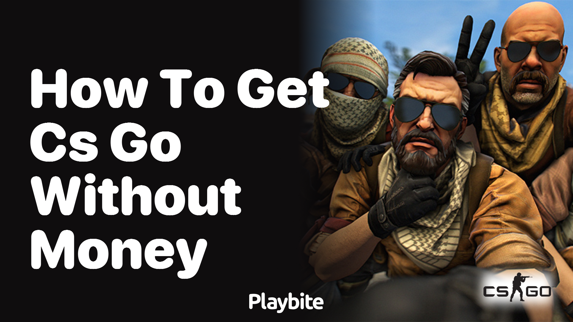 How to get CS:GO without spending money? - Playbite