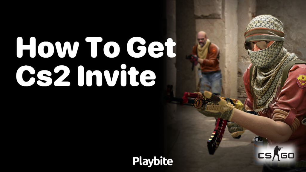 How to get a CS2 invite - Playbite