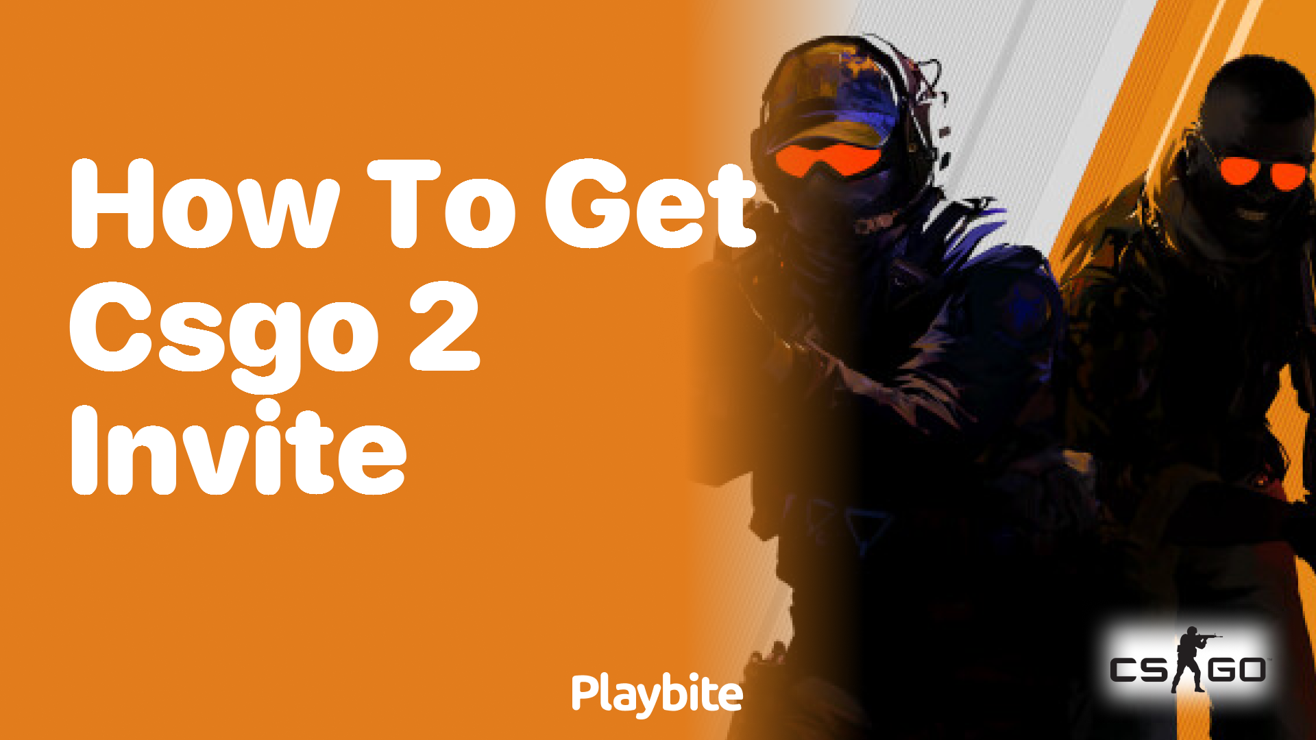 How to get a CS:GO 2 invite? - Playbite