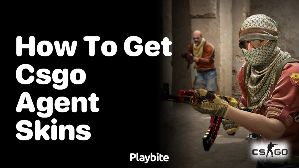 How to get CS:GO agent skins - Playbite