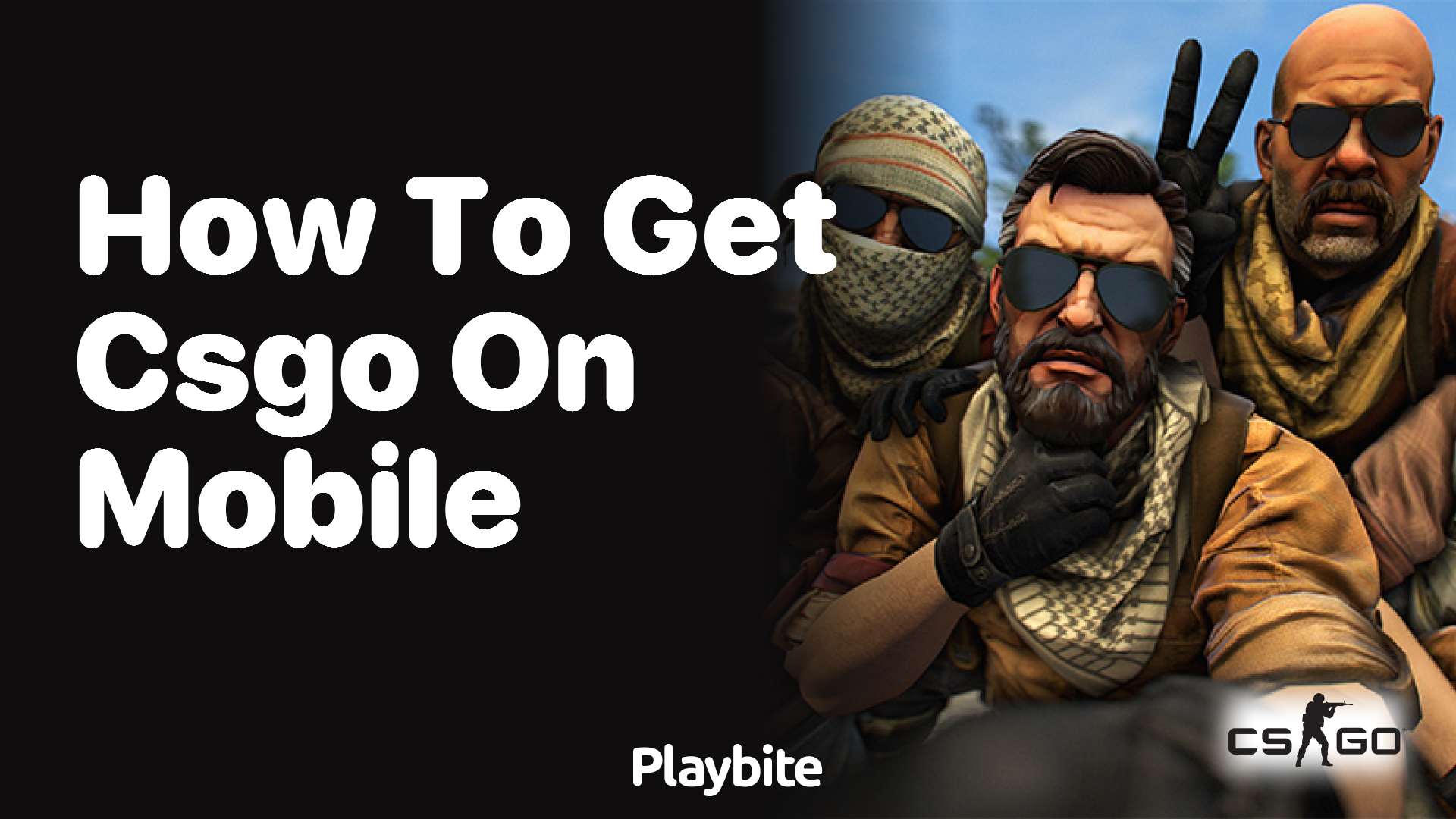 How to Get CS:GO on Mobile - Playbite