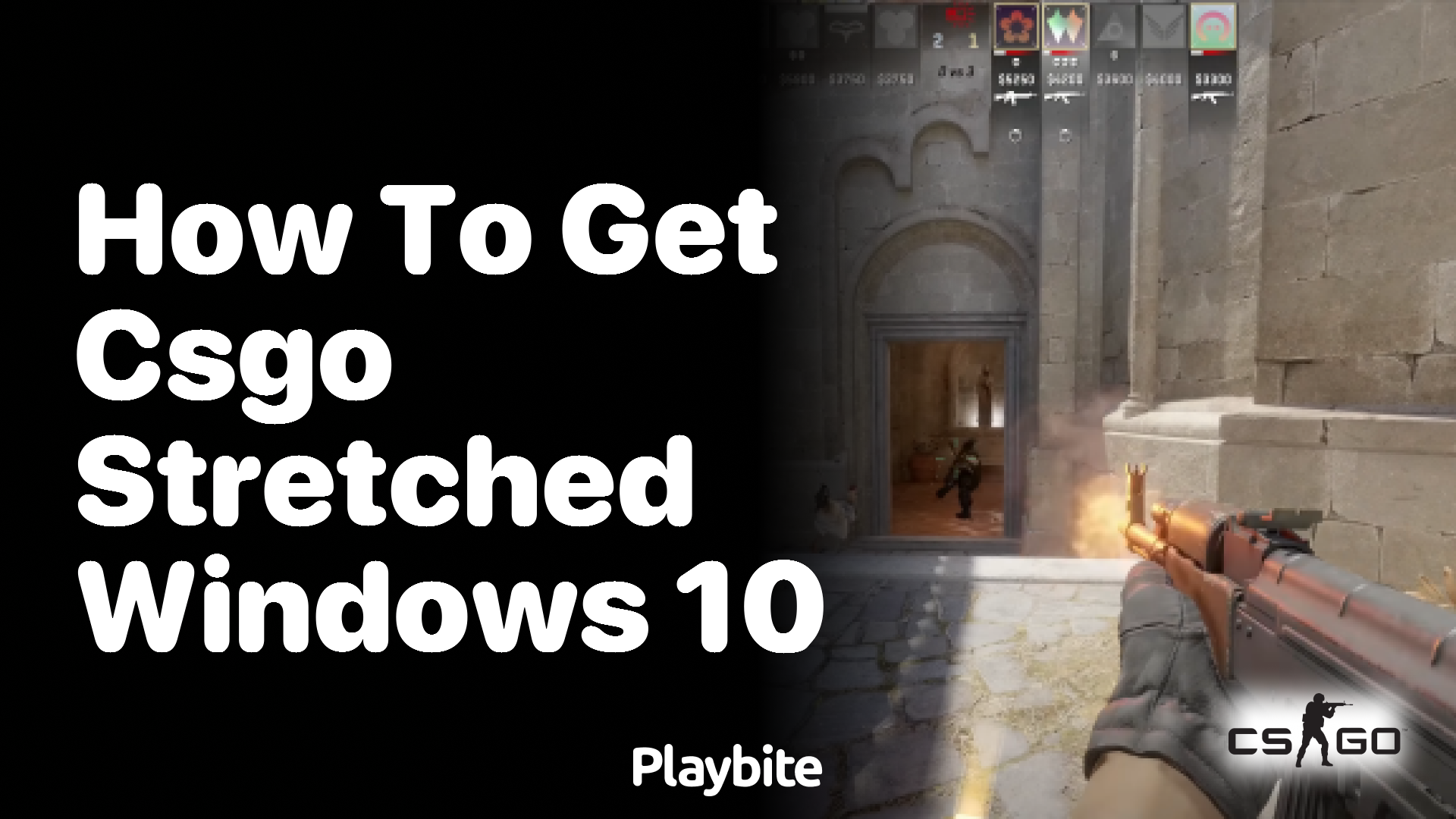 How to get CSGO stretched on Windows 10? - Playbite