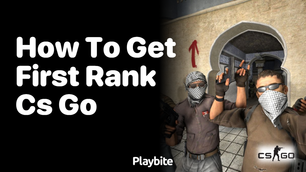 How to get your first rank in CS:GO - Playbite