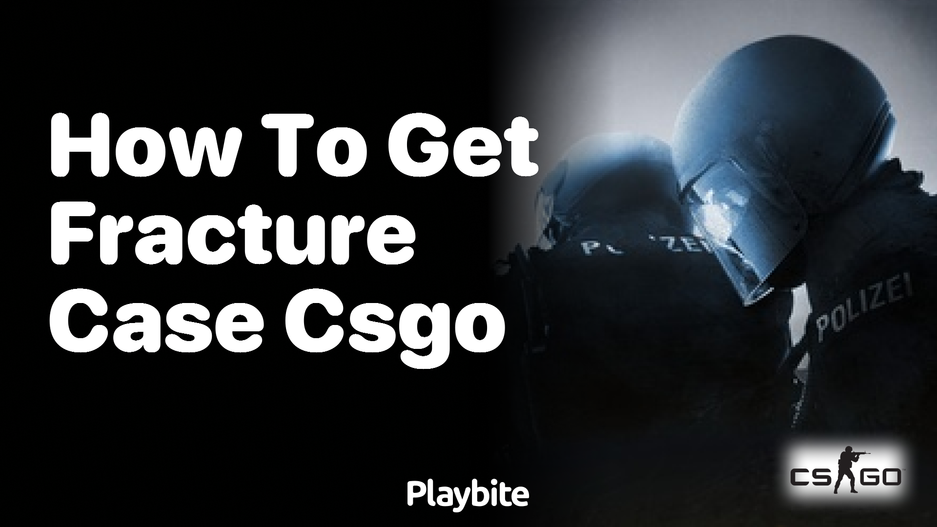 How to get Fracture Case in CS:GO? - Playbite