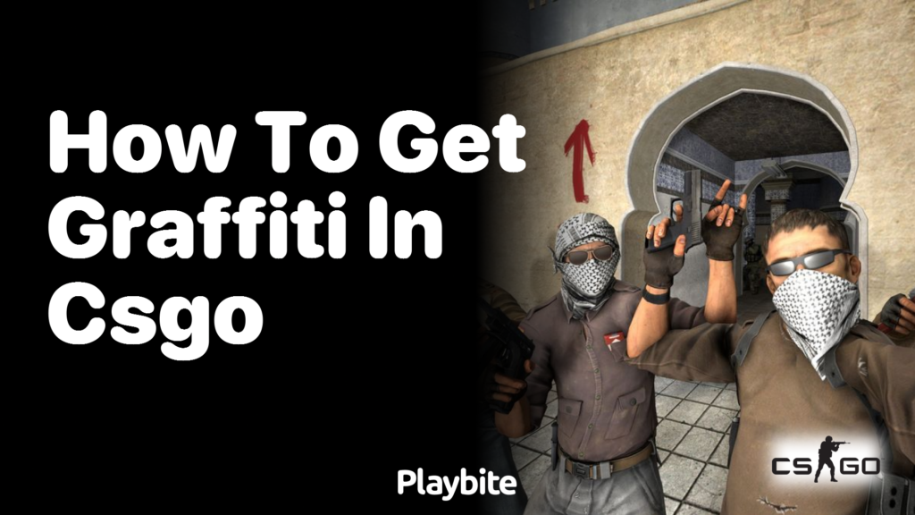 How to get graffiti in CS:GO? - Playbite