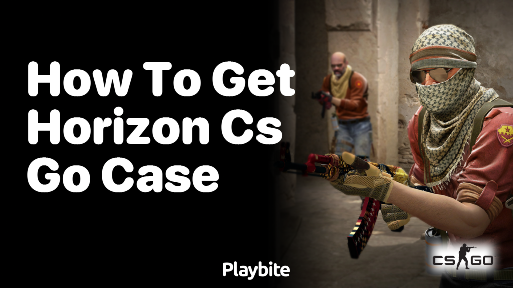How to get the Horizon case in CS:GO? - Playbite
