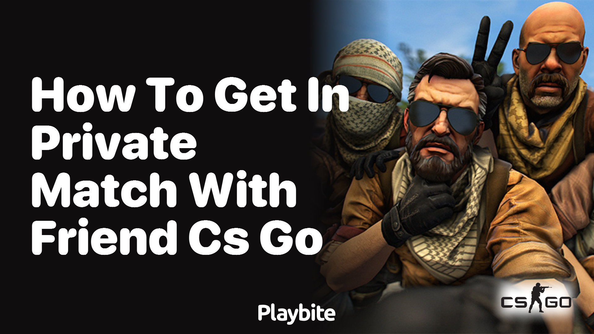 How to get in a private match with a friend in CS:GO? - Playbite