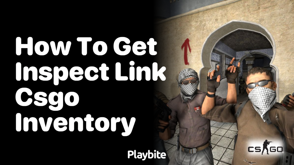 How to get the inspect link for your CS:GO inventory items? - Playbite
