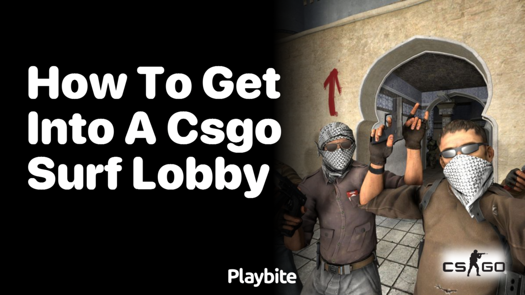 How to get into a CS:GO surf lobby - Playbite