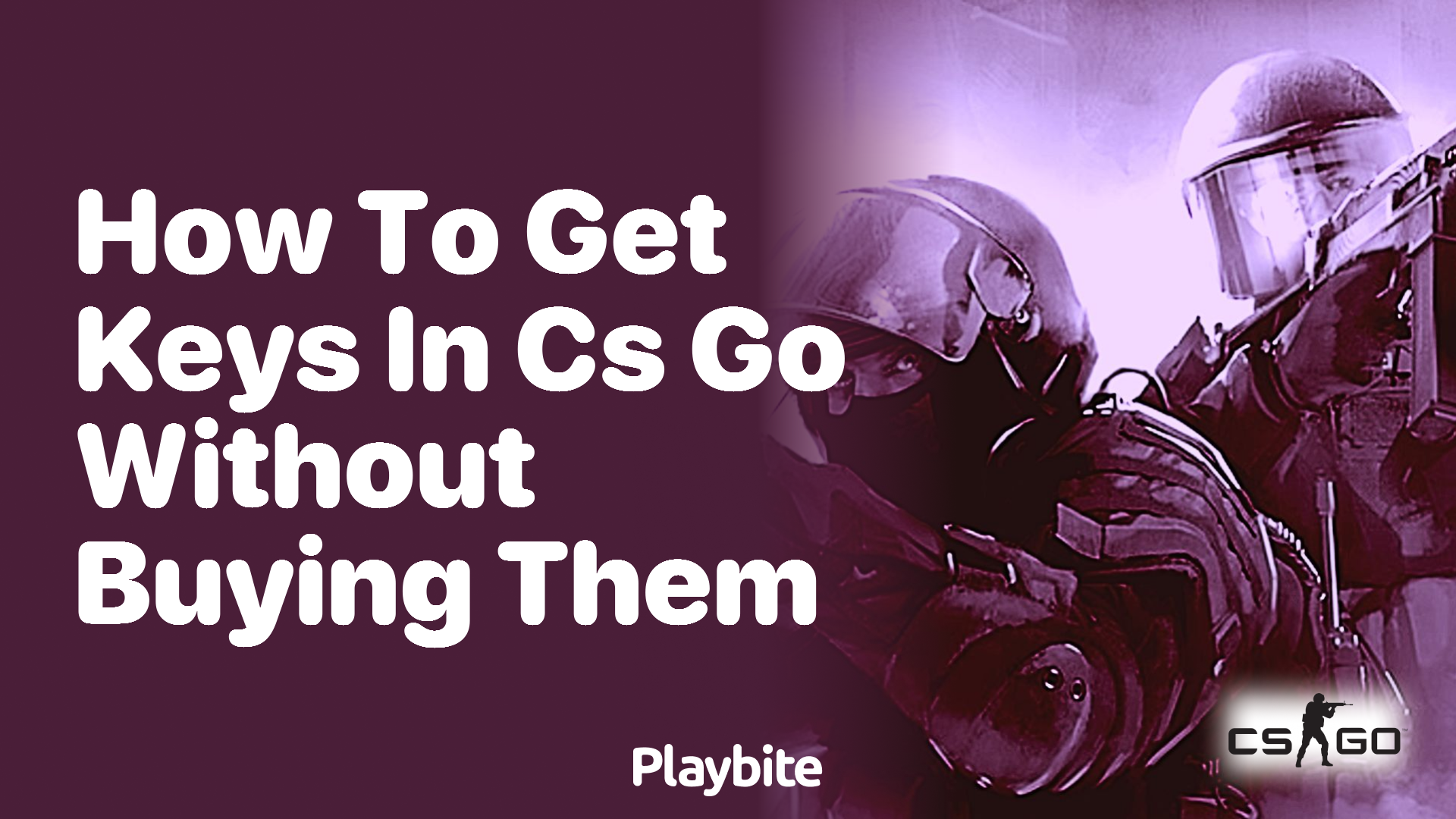 How to get keys in CS:GO without buying them? - Playbite
