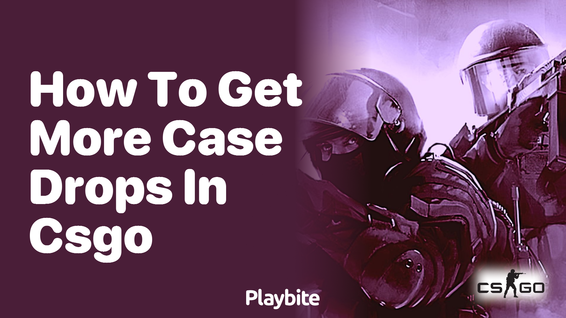 How to Get More Case Drops in CS:GO - Playbite