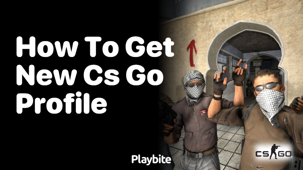 How to get a new CS:GO profile - Playbite