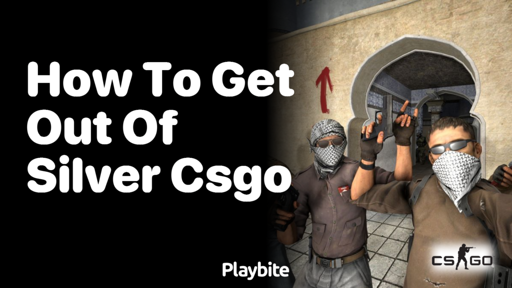 How to get out of silver in CSGO - Playbite