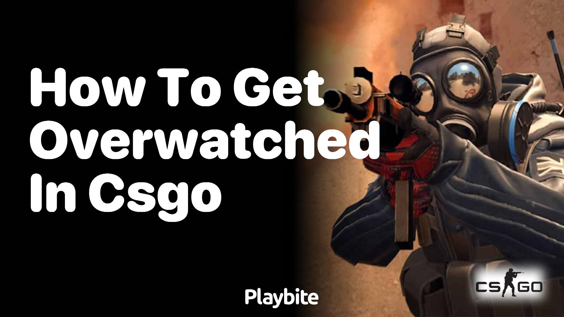 How to get Overwatched in CS:GO? - Playbite