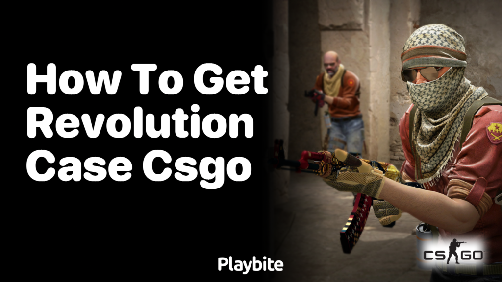 How to get Revolution Case in CS:GO - Playbite