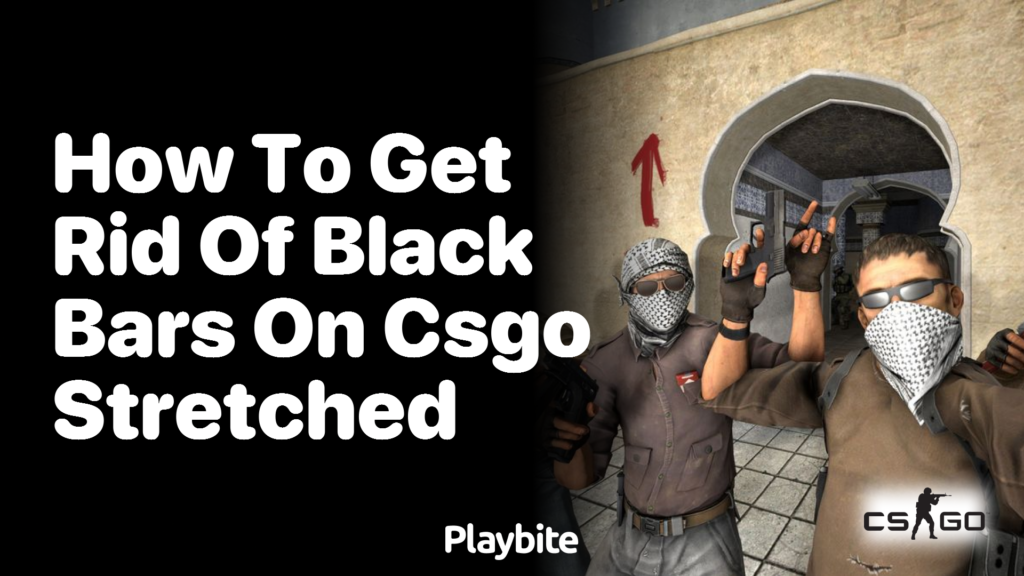 How to get rid of black bars on CS:GO stretched - Playbite