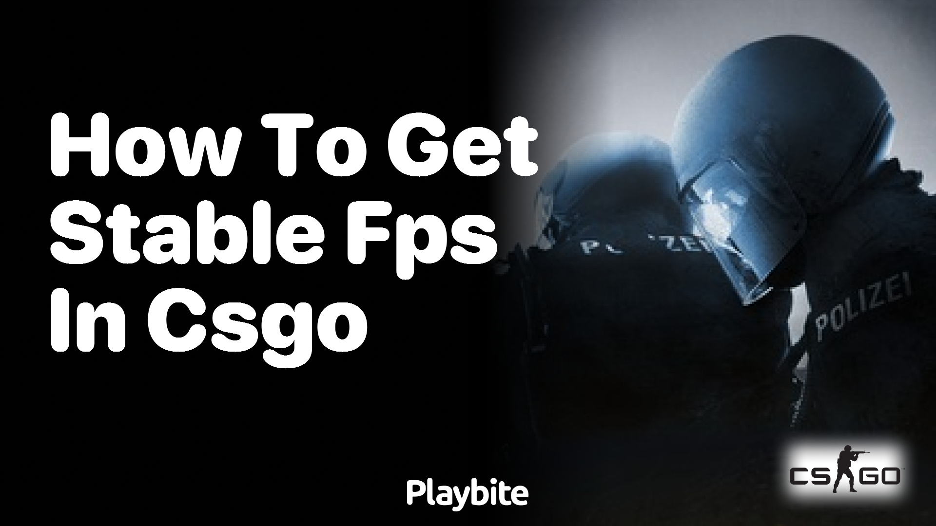 How to get stable FPS in CS:GO - Playbite