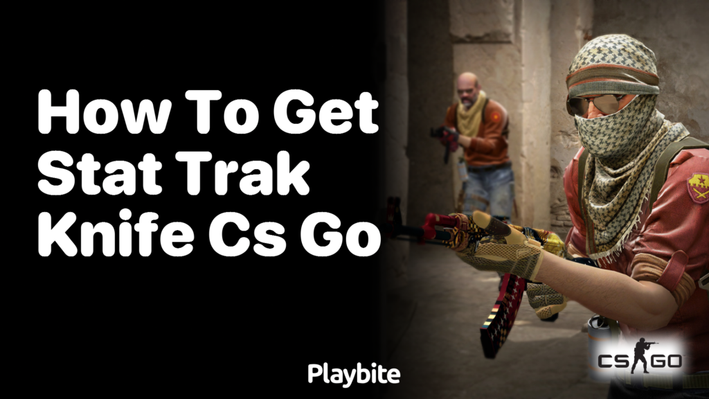 How to Get a StatTrak Knife in CS:GO - Playbite