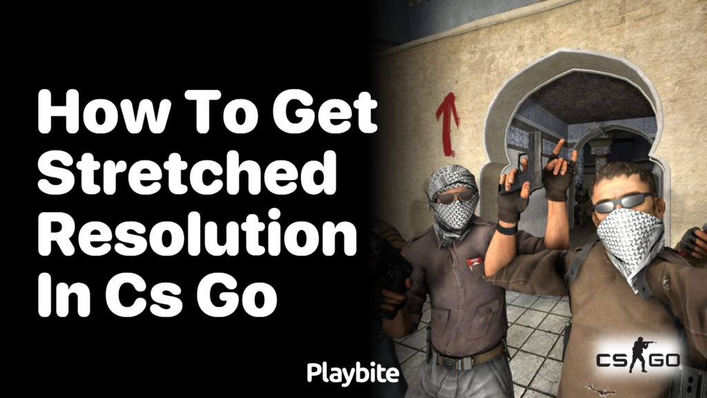 How to get a stretched resolution in CS:GO - Playbite