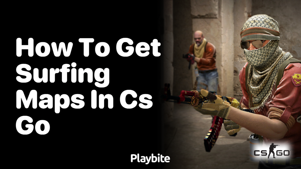 How to get surfing maps in CS:GO - Playbite